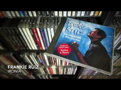 11. Ironía - FRANKIE RUIZ (Nacimiento y Recuerdos - 1998)