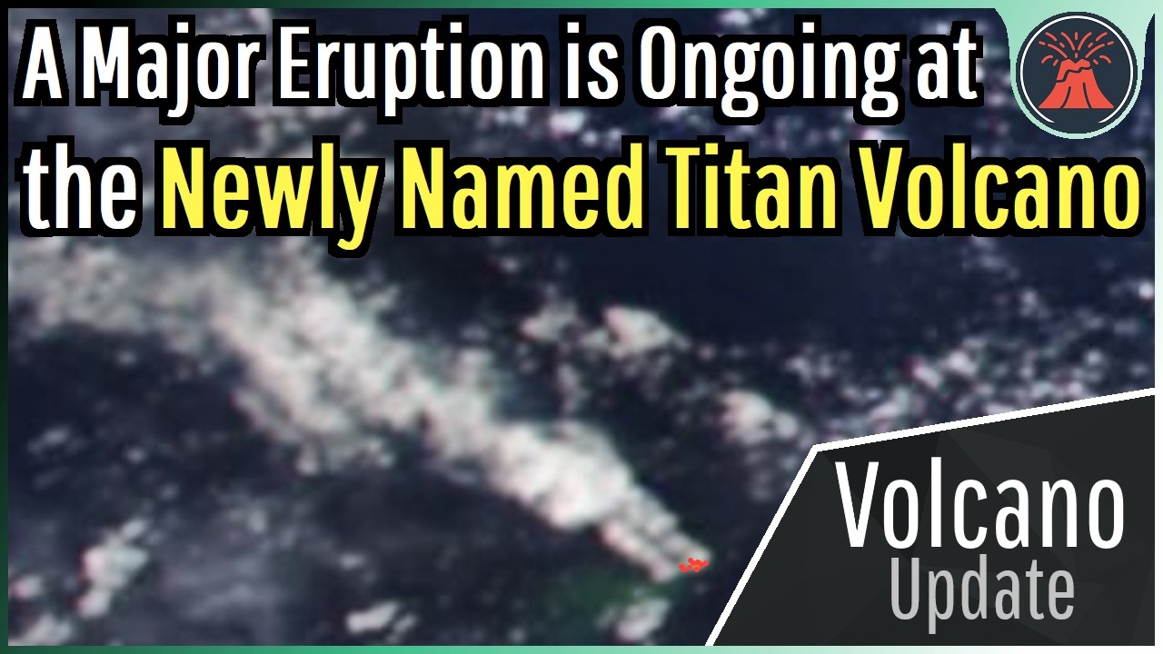 A Major Eruption is Ongoing; Titan Volcano Update