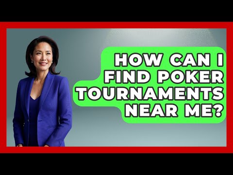 How Can I Find Poker Tournaments Near Me? | Poker Pro Academy