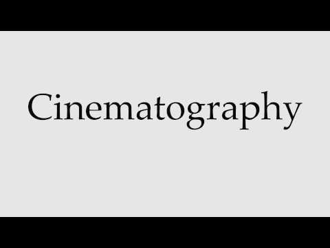 How to Pronounce Cinematography