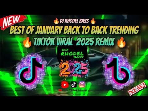 🔥BEST OF JANUARY PART 1 BACK TO BACK TRENDING SONG TIKTOK VIRAL 2025 REMIX/ DJ RHODEL BASS🔥