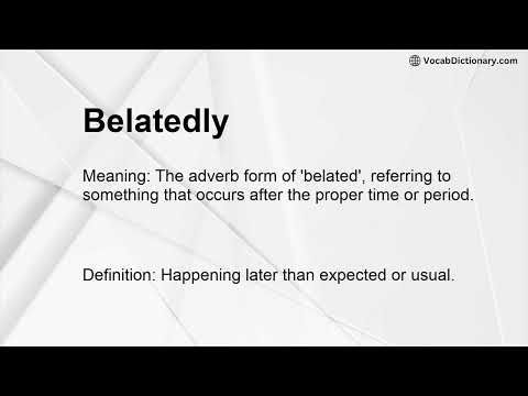 Belatedly Meaning