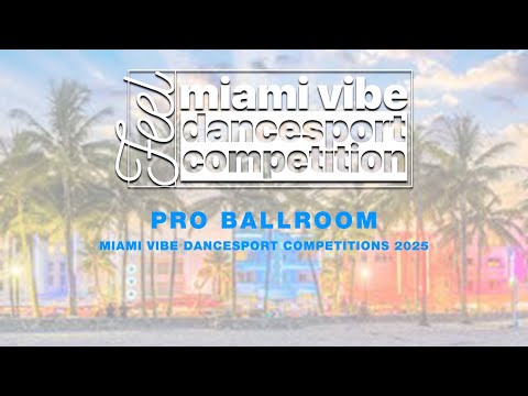 PRO BALLROOM ~ MIAMI VIBE DANCESPORT COMPITION 2025