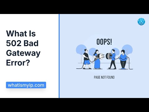 What Is 502 Bad Gateway Error?