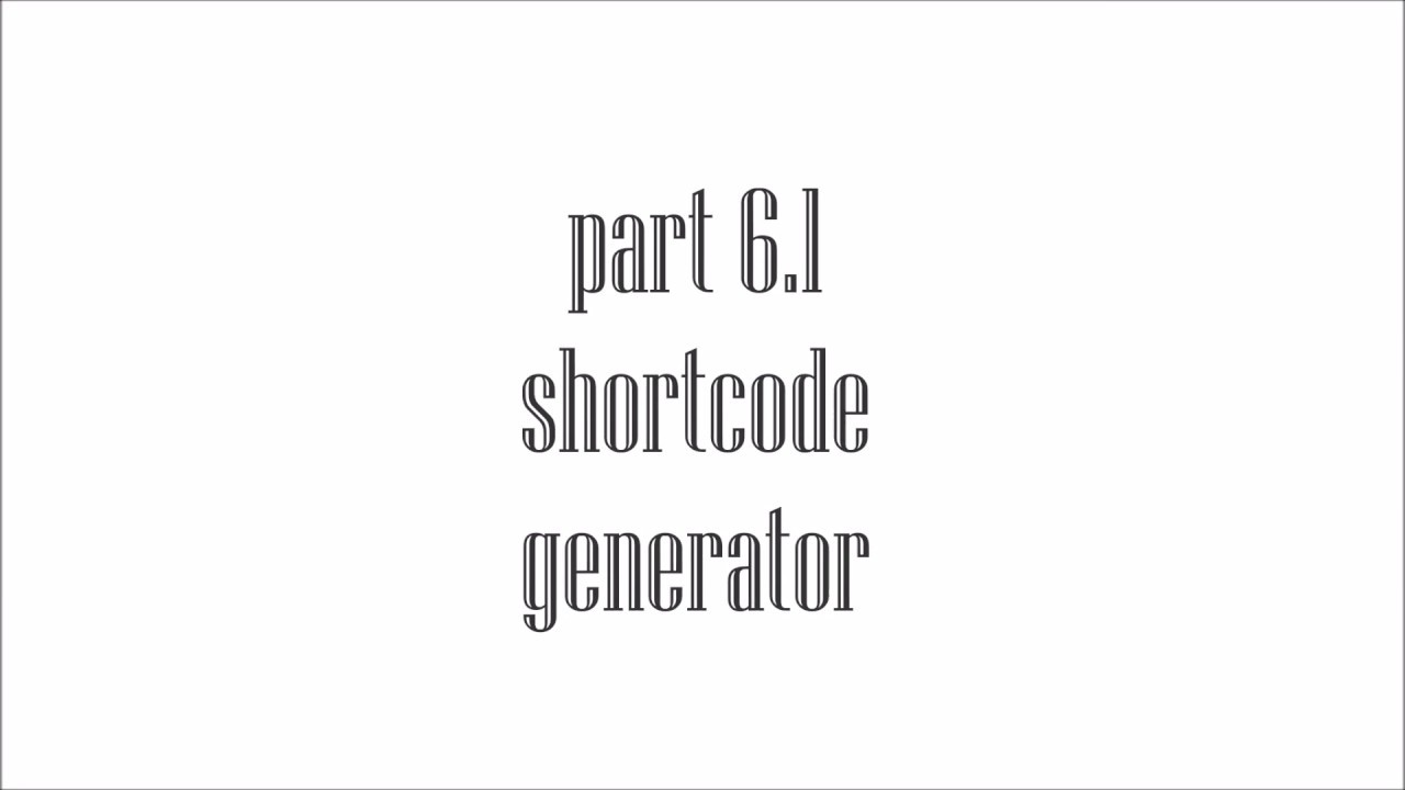 WordPress Tutorial part 6.1: Shortcode generator
