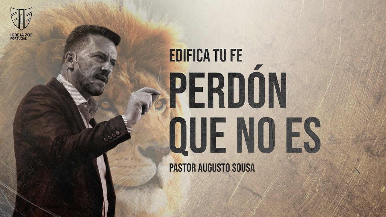 Edifica Tu Fe - Perdón Que No Es | Pastor Augusto Sousa