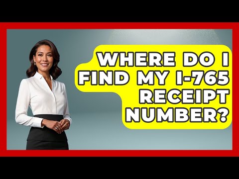 Where Do I Find My I-765 Receipt Number? - US Citizenship Immigration Guide