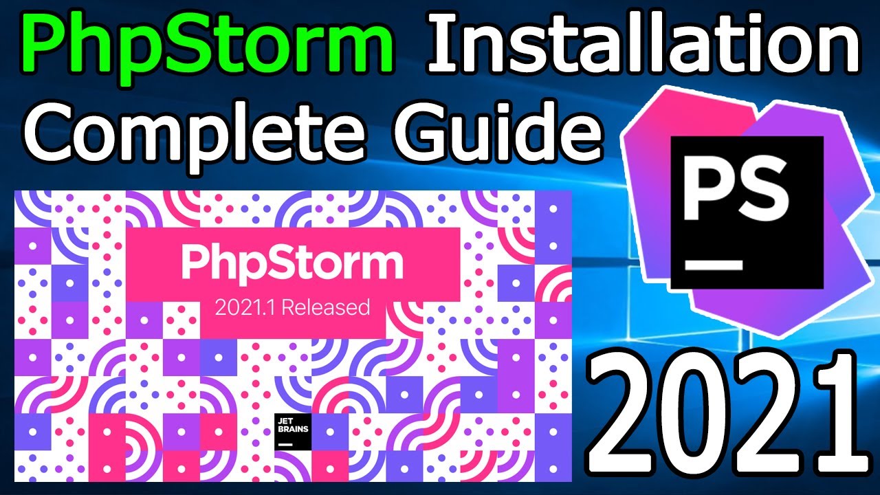 How to Install PhpStorm IDE on Windows 10 [ 2021 Update ]  | PhpStorm for PHP Developers