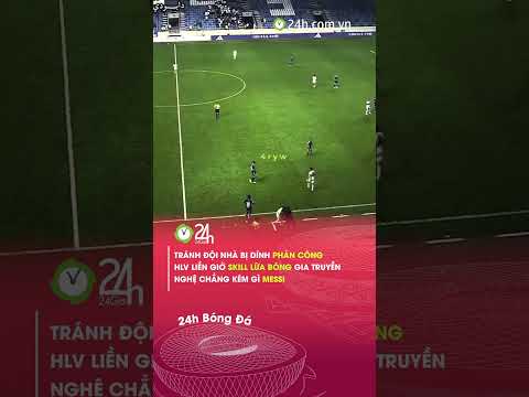 HLV sử dụng skill để đội nhà chống phản công nhanh#24hbongda #shorts #24hmedia