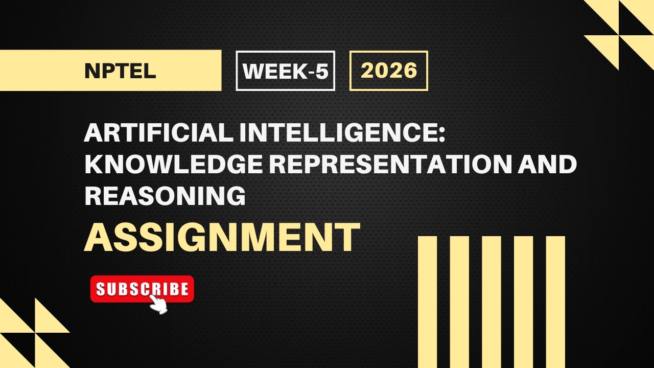 Artificial Intelligence: Knowledge Representation & Reasoning | NPTEL Week 5 Assignment Answers 2026