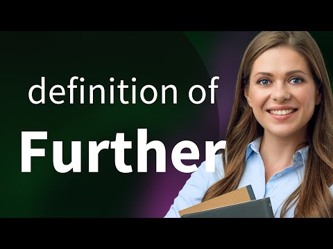Further ⢠meaning of FURTHER
