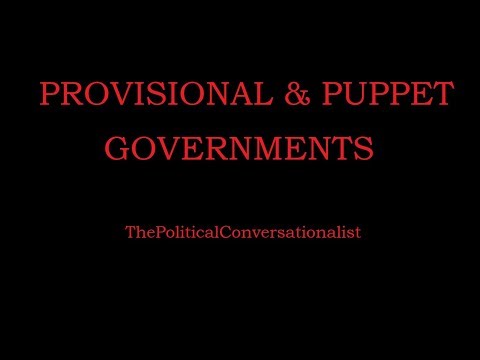 Provisional and Puppet Governments, Explained with Examples