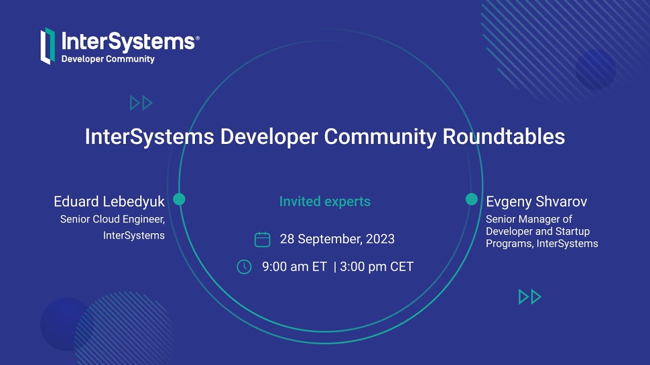 #8 InterSystems Developer Community Roundtable - September 28 2023