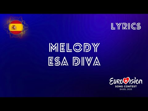 LYRICS | MELODY - ESA DIVA | SPAIN EUROVISION 2025