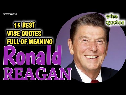 15 BEST WISE QUOTES FULL OF MEANING-RONALD REAGAN #wisequotes #inspirationalquotes