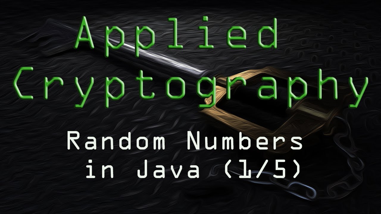 Applied Cryptography: Random Numbers in Java (1/5)