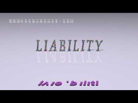 liability - pronunciation + Examples in sentences and phrases