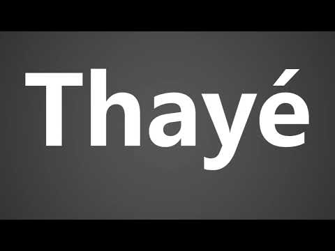 How To Pronounce Thaye