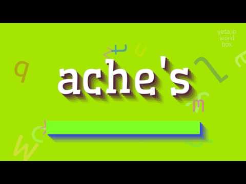 ACHE'S - HOW TO PRONOUNCE IT?