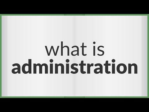 Administration | meaning of Administration