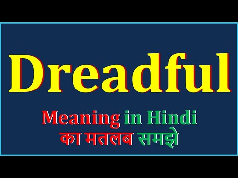 Dreadful Meaning in Hindi | Dreadful का अर्थ | Dreadful Means | Dreadful Example | Dreadful Synonym