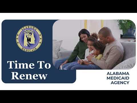 Alabama Medicaid Agency: Time To Renew Your Medicaid Coverage