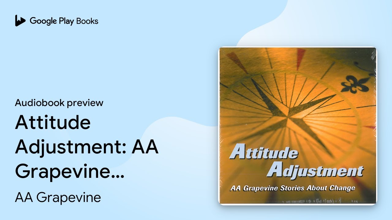 Attitude Adjustment: AA Grapevine Stories About… by AA Grapevine · Audiobook preview
