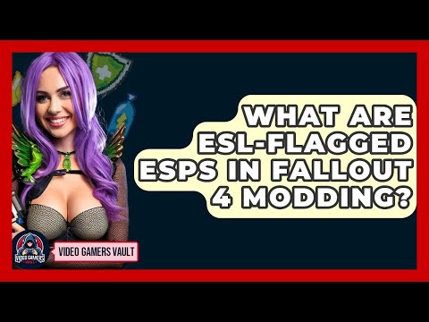 What Are ESL-flagged ESPs In Fallout 4 Modding? - Video Gamers Vault