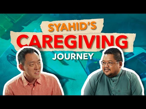 Syahid's caregiving journey