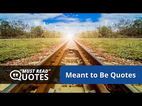 13 Encouraging Meant to Be Quotes to Help You Let Go