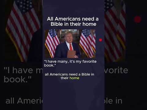 Trumps says: "All Americans need a Bible in their home and I have many, it's my favorite book"