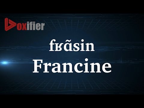 How to Pronunce Francine in French - Voxifier.com