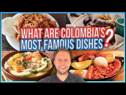 What are the TOP 10 Most FAMOUS and ICONIC Colombian Dishes That You HAVE To Try?