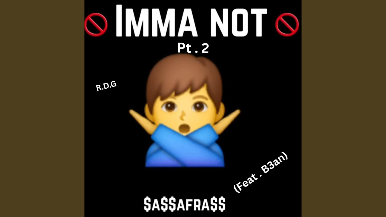 imma not pt, 2 (feat. B3an)