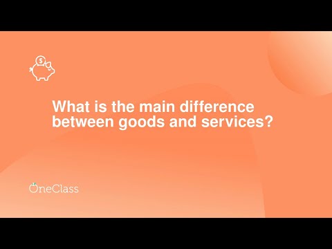 What is the main difference between goods and services?