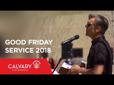Good Friday Service 2018 - Skip Heitzig