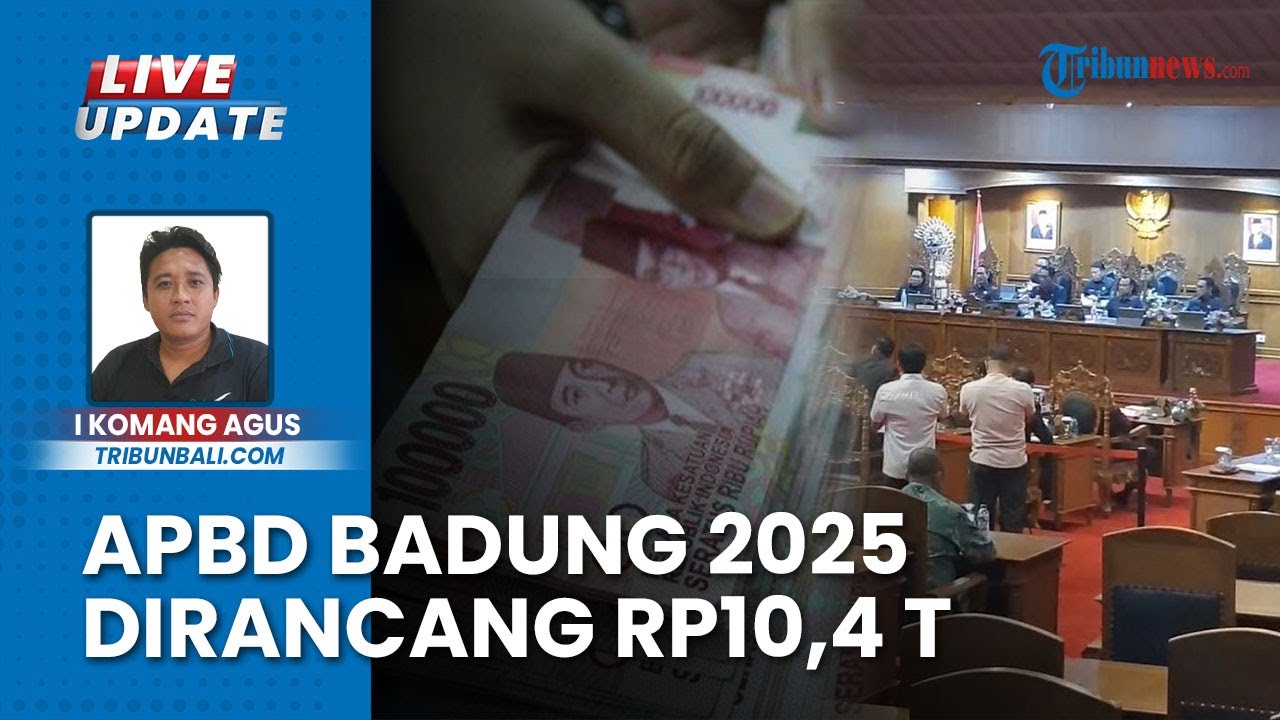 Rencana Anggaran APBD Badung 2025, Dirancang Lebih Kecil dari Tahun 2024 hanya Rp 10,4 Triliun ...