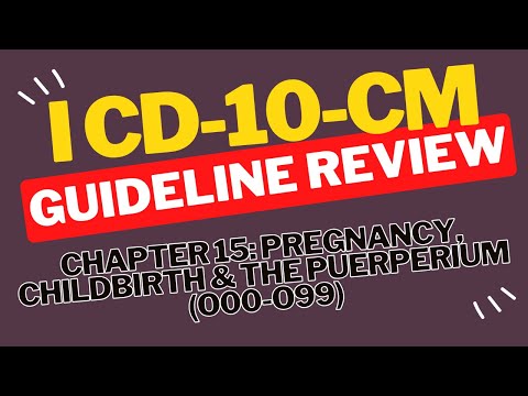 ICD-10-CM Guideline Review: Chapter 15 Pregnancy, Childbirth and the Puerperium