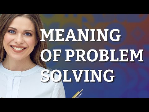 Problem solving | meaning of Problem solving