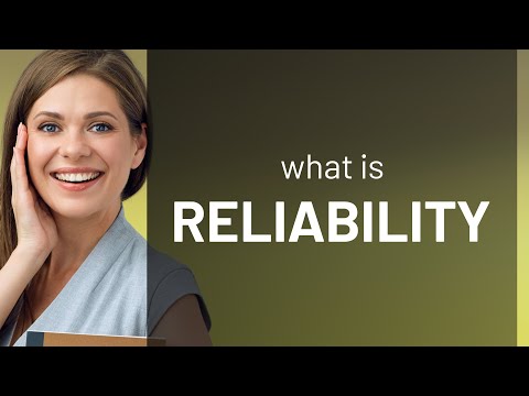 Reliability • what is RELIABILITY definition