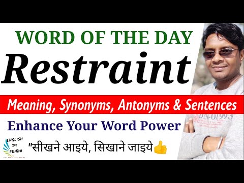 Restraint Meaning in English and Hindi | Restraint Synonyms and Antonyms | Restraint in Sentences