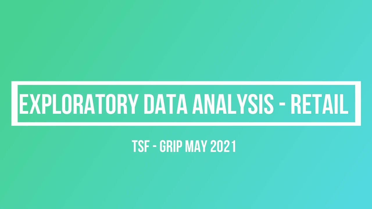 #gripmay21 - Exploratory Data Analysis - Retail