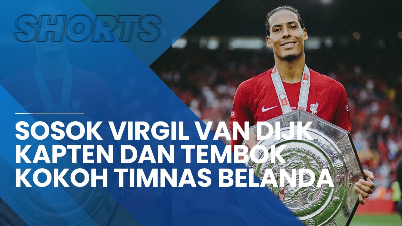 Virgil van Dijk, Kapten dan Tembok Kokoh Timnas Belanda untuk Piala ...