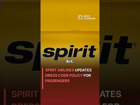 Spirit Airlines Updates Dress Code Policy for Passengers | News Coverage