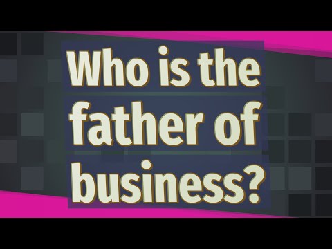 Who is the father of business?