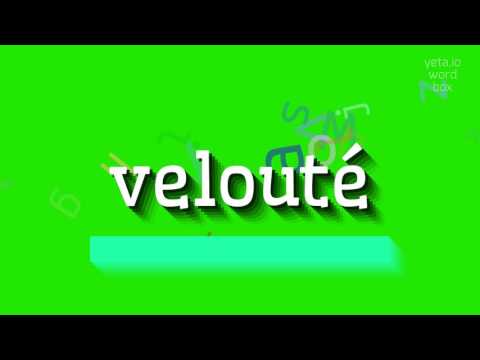 How to say "velouté"! (High Quality Voices)