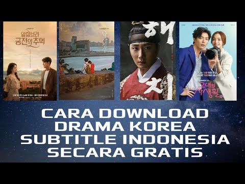 CARA MUDAH MENDOWNLOAD DRAMA KOREA SUB INDONESIA TERBARU 2019
