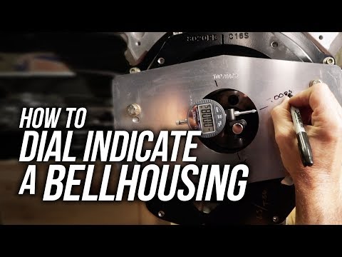 How To Properly Dial Indicate a Bellhousing When Using a T-56 Transmission