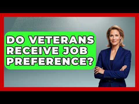 Do Veterans Receive Job Preference? | Veteran Community Guide