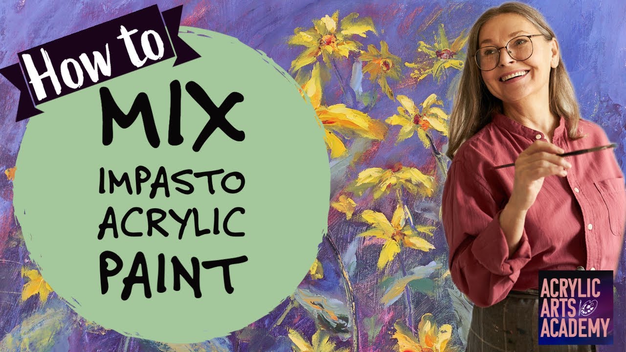 What is Impasto? How to Make Impasto Acrylic Paint